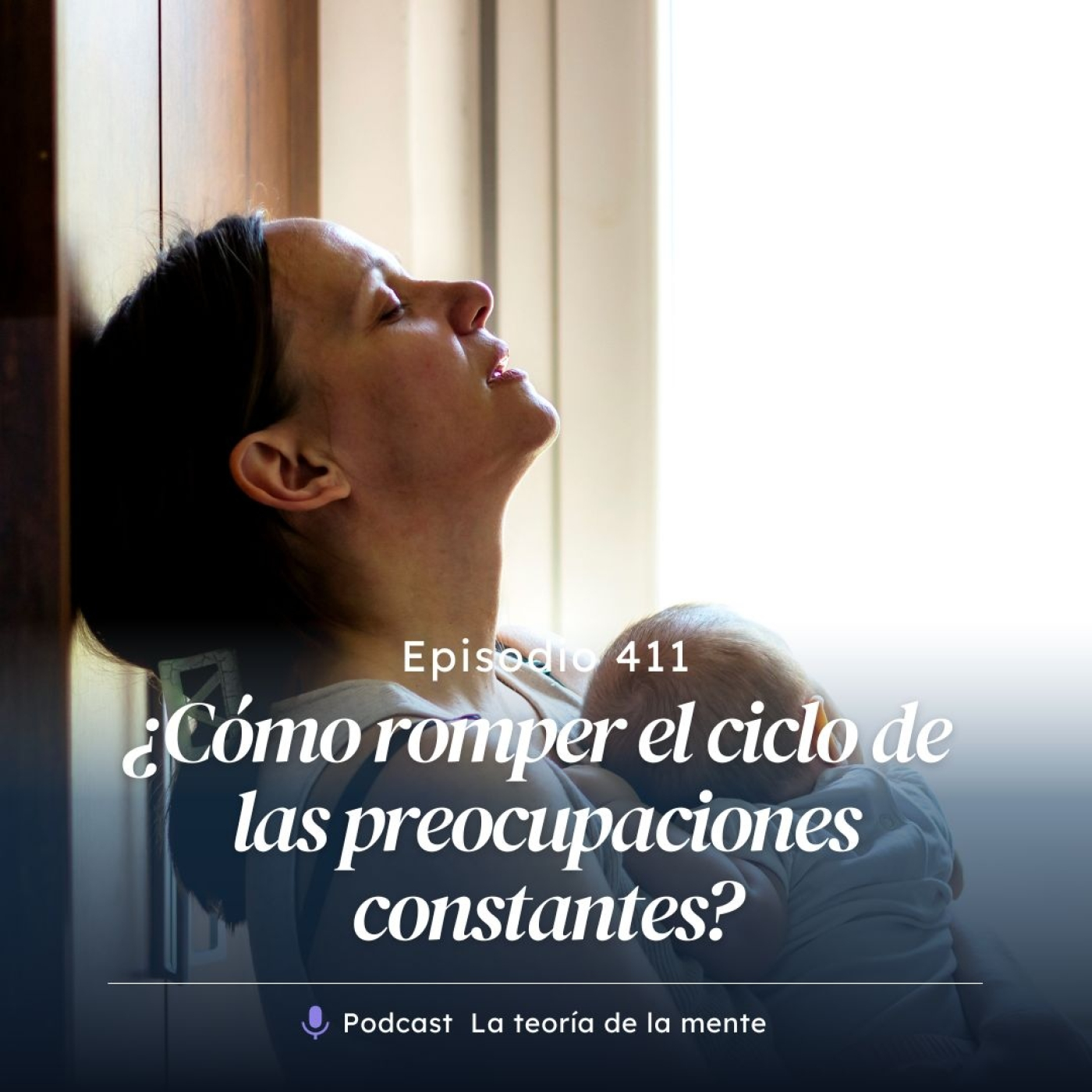 Cómo Romper el Ciclo de las Preocupaciones Constantes Cap 411 – La ...